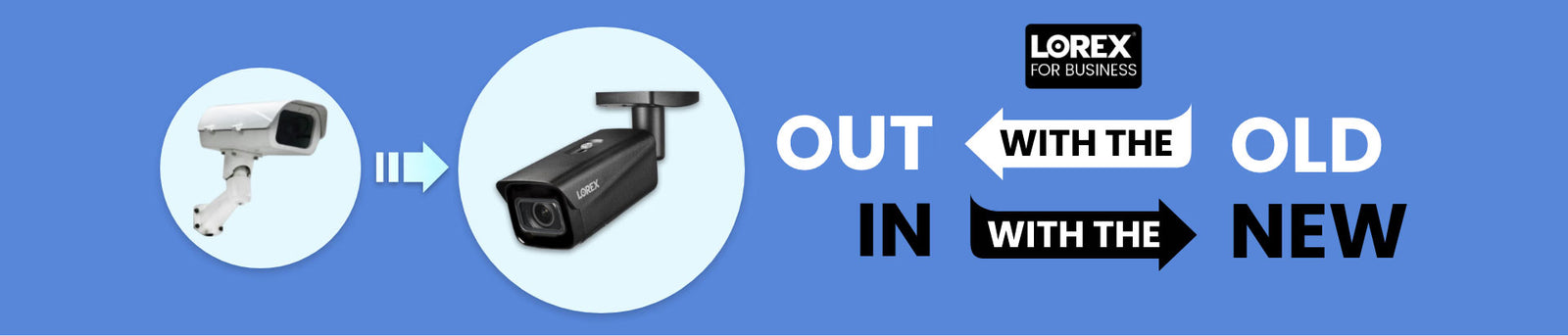 Lorex for Business Upgrade Incentive | Lorex PRO